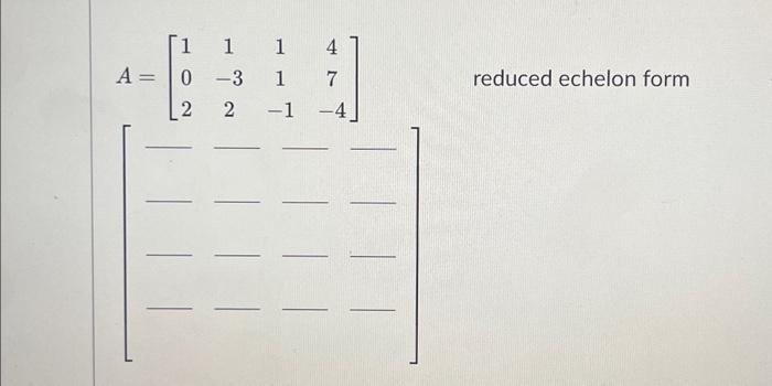 Solved Use elementary operations to convert matrix A to | Chegg.com