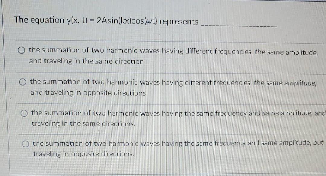 Solved The equation y(x, t) = 2Asin(kx]cos(wt) represents | Chegg.com