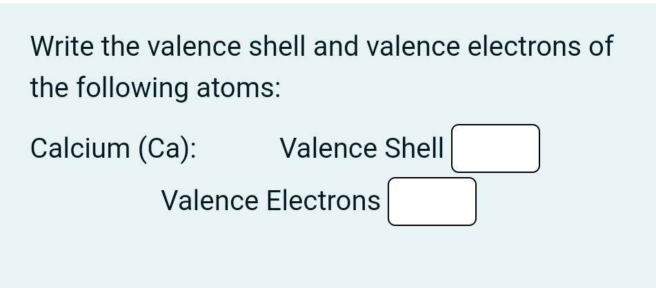 Solved Write the valence shell and valence electrons of the | Chegg.com