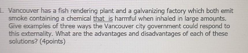 Solved 1. Vancouver has a fish rendering plant and a | Chegg.com