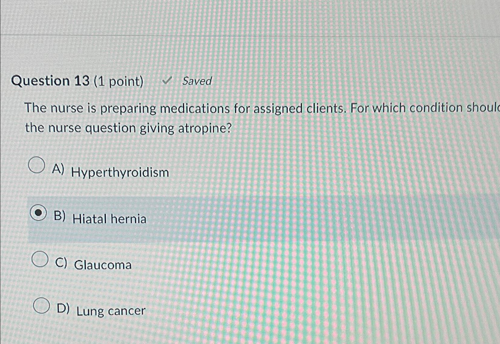 Solved Question 13 (1 ﻿point) ﻿SavedThe nurse is preparing | Chegg.com