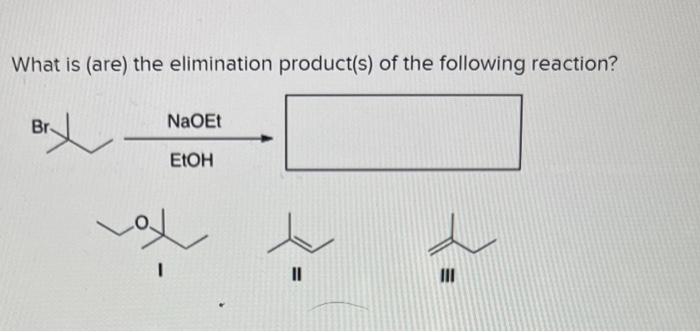 Solved What is (are) the elimination product(s) of the | Chegg.com