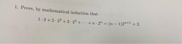 Solved 1. Prove, by mathematical induction that | Chegg.com