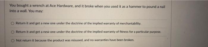 Solved The implied warranty of merchantability would apply | Chegg.com