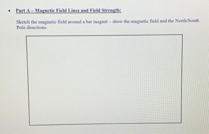 Solved Part A - Magnetic Field Lines and Field Strength: 1. | Chegg.com