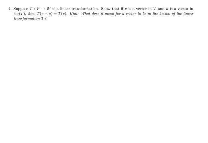 Solved Suppose T:V→W is a linear transformation. Show that | Chegg.com