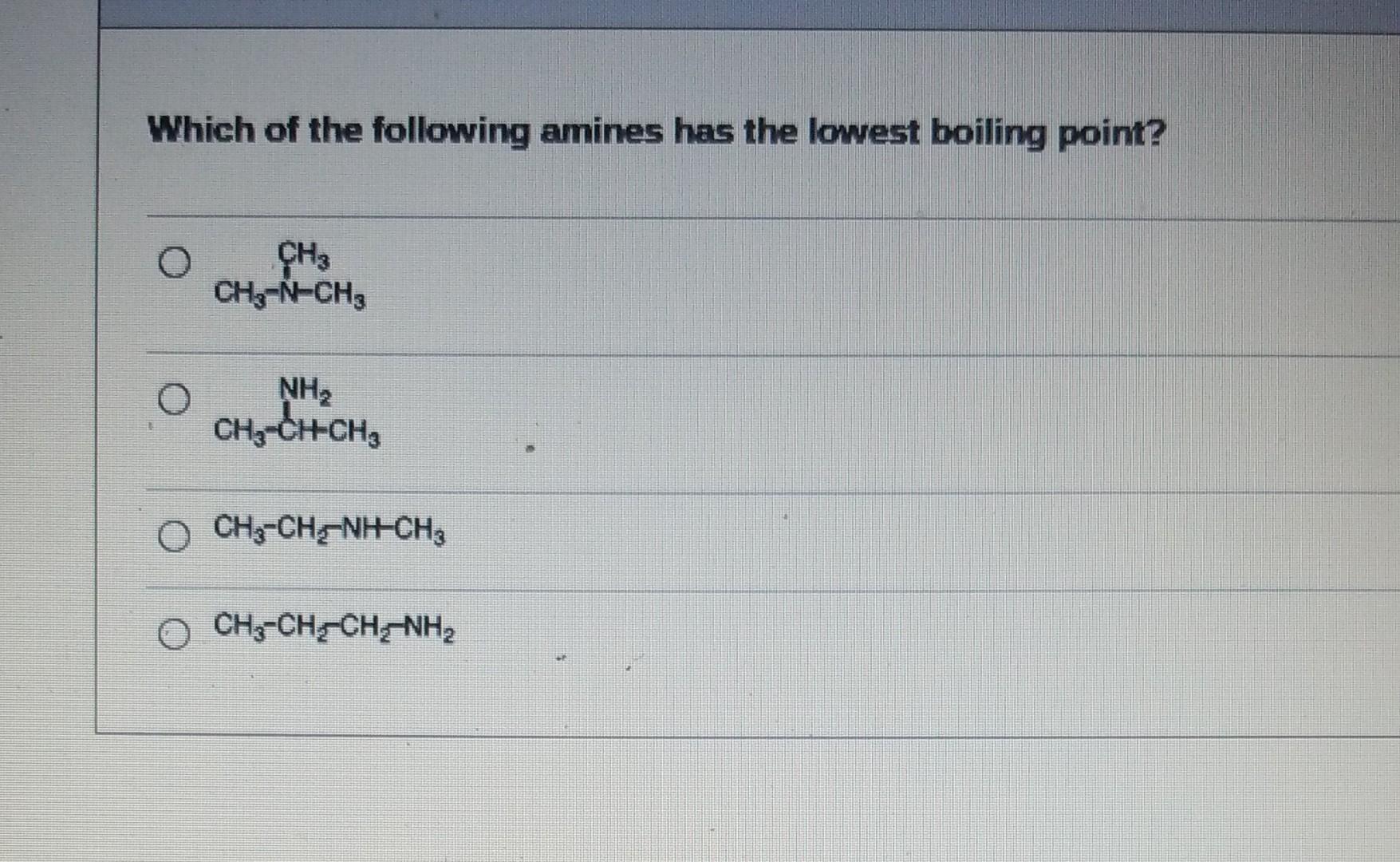 Solved Which of the following amines has the lowest boiling | Chegg.com
