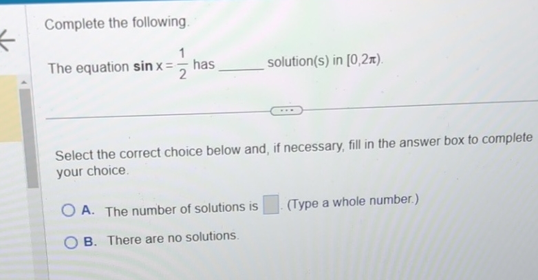 Solved Complete the following.The equation sinx=12 ﻿has | Chegg.com