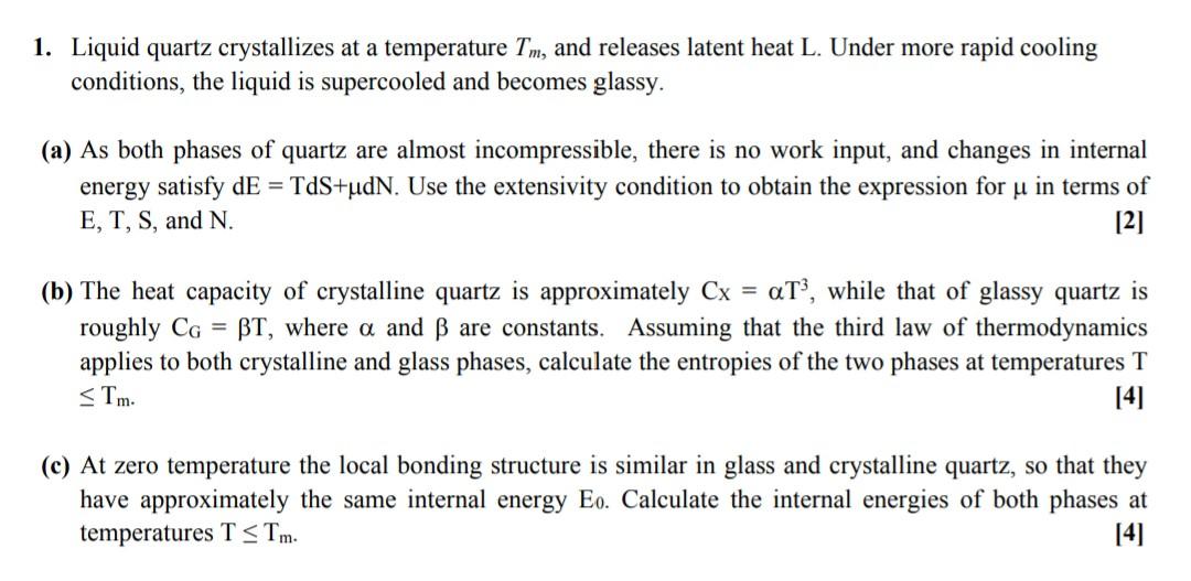 Solved 1. Liquid quartz crystallizes at a temperature Tm, | Chegg.com