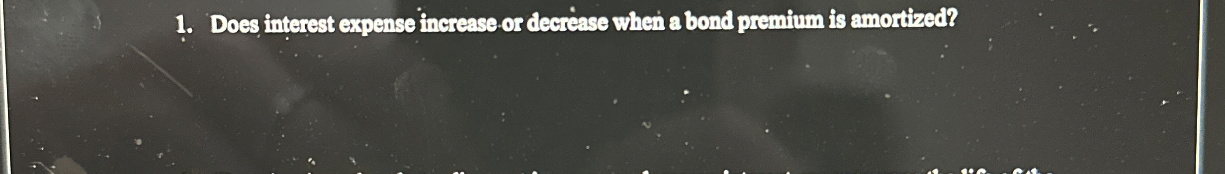 Solved Does Interest Expense Increase Or Decrease When A 5568