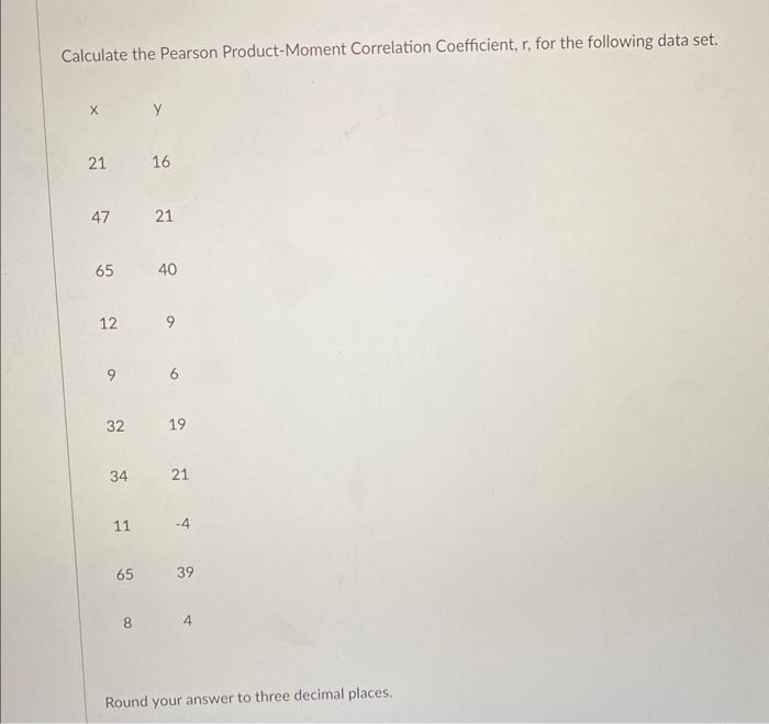 Solved Calculate The Pearson Product Moment Correlation