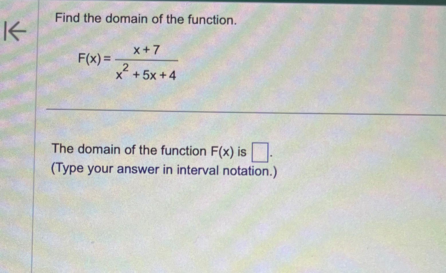 Solved Find the domain of the function.F(x)=x+7x2+5x+4The | Chegg.com
