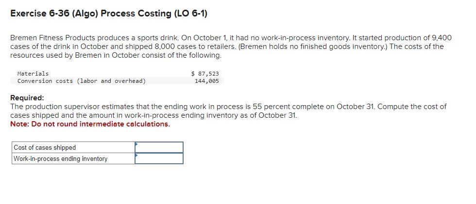 Solved Exercise 6-36 (Algo) ﻿Process Costing (LO 6-1)Bremen | Chegg.com