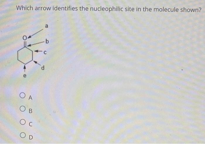 Solved Which arrow identifies the nucleophilic site in the | Chegg.com