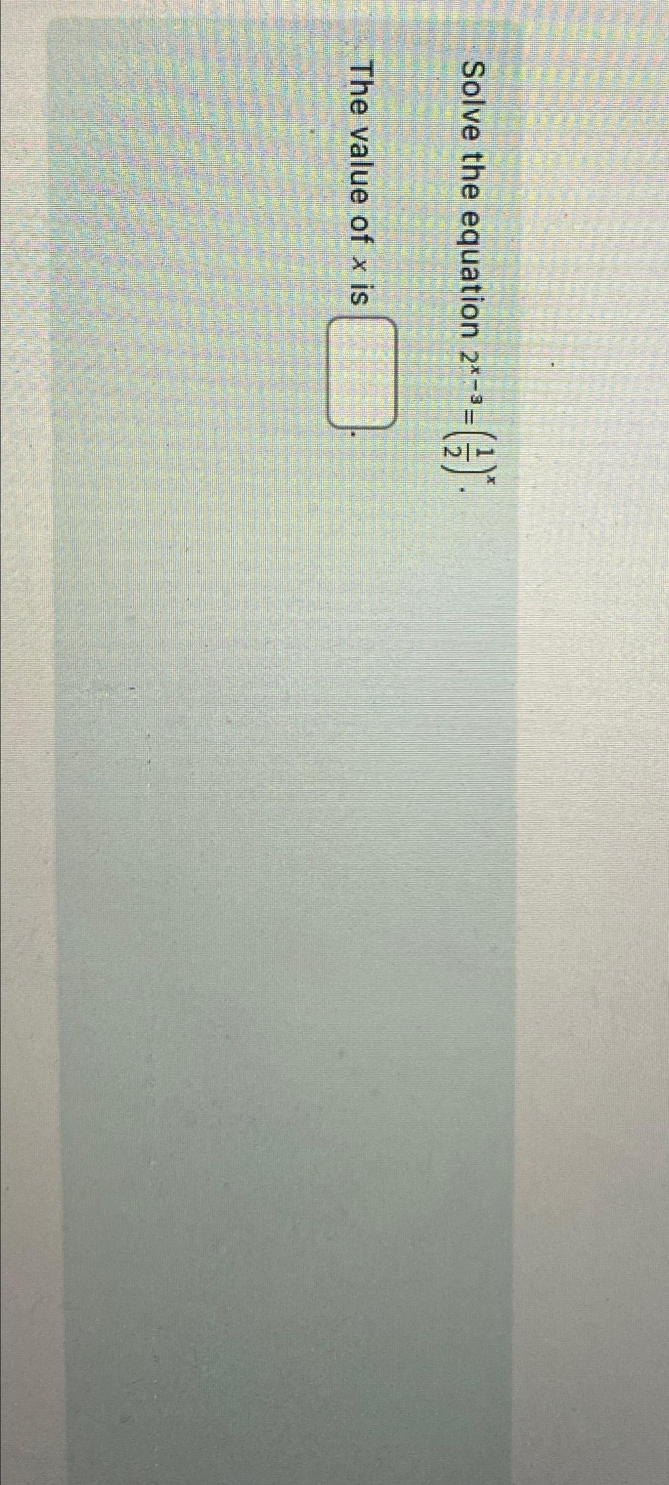 Solved Solve The Equation 2x 3 12 Xthe Value Of X ﻿is