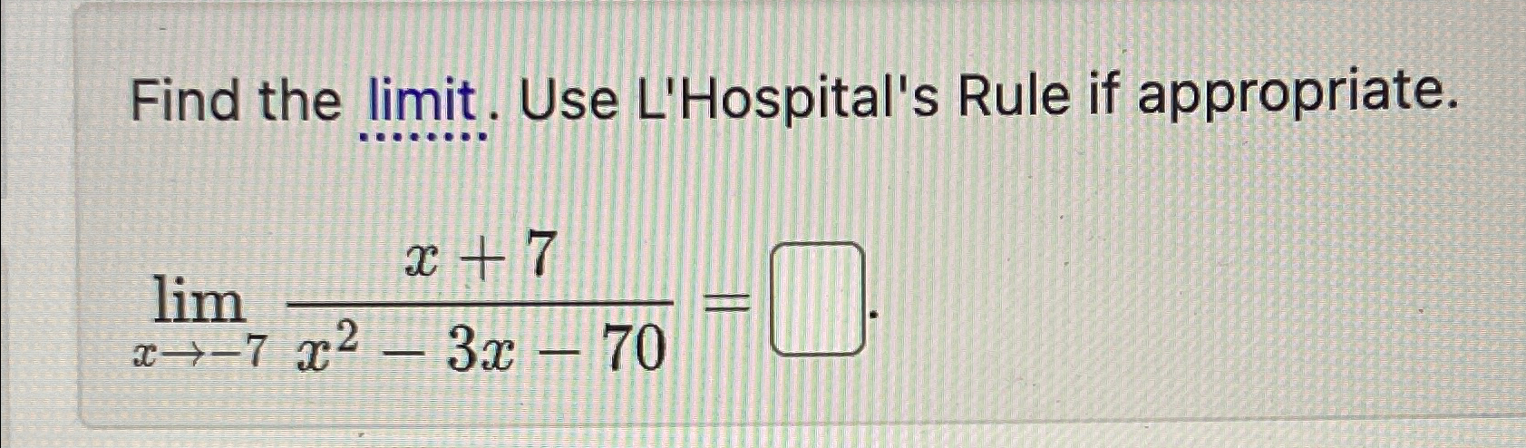 Solved Find the limit. ﻿Use L'Hospital's Rule if | Chegg.com