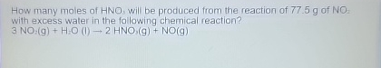 Solved How many moles of HNO2 ﻿will be produced from the | Chegg.com