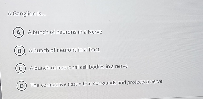 Solved A Ganglion is...A bunch of neurons in a NerveA bunch | Chegg.com
