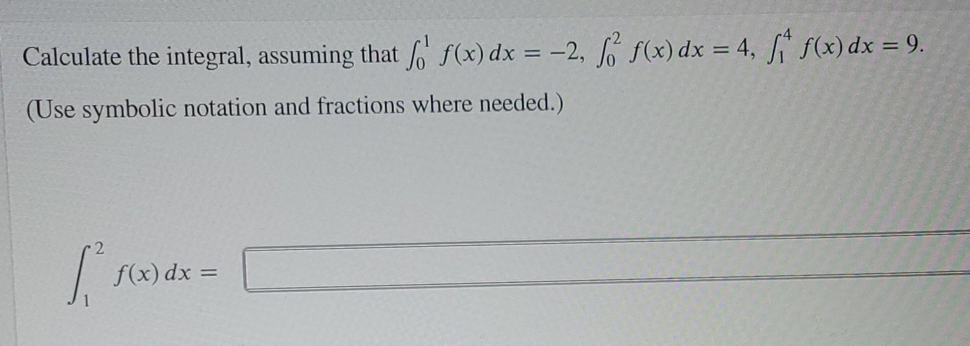 Solved Use properties of integrals and formulas to calculate | Chegg.com