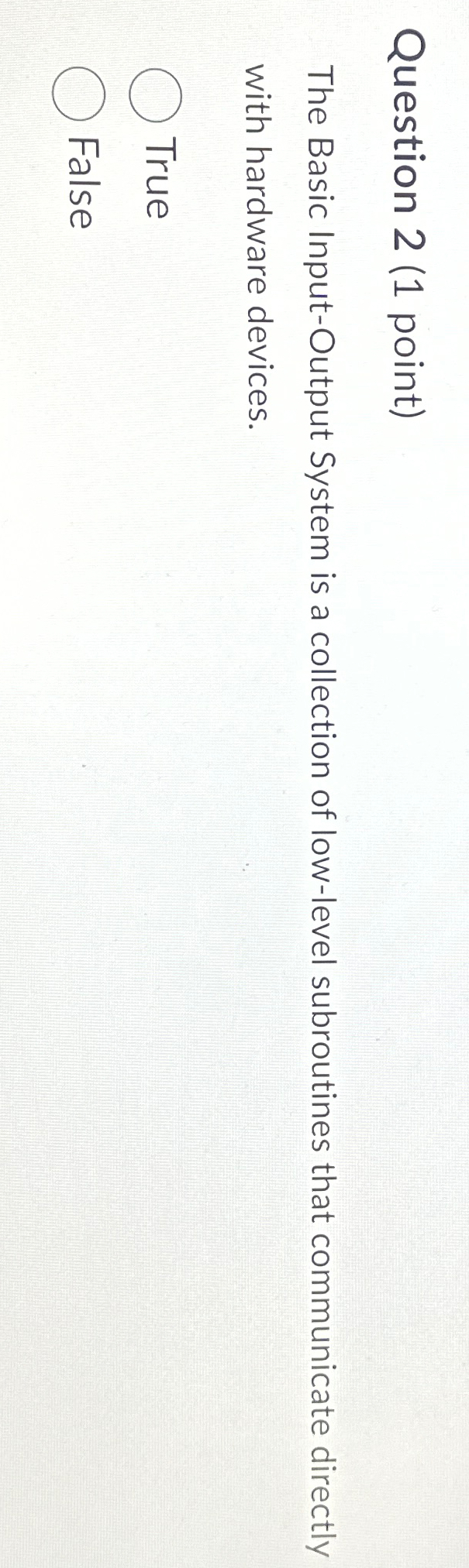 Solved Question 2 1 ﻿point The Basic Input Output System Is