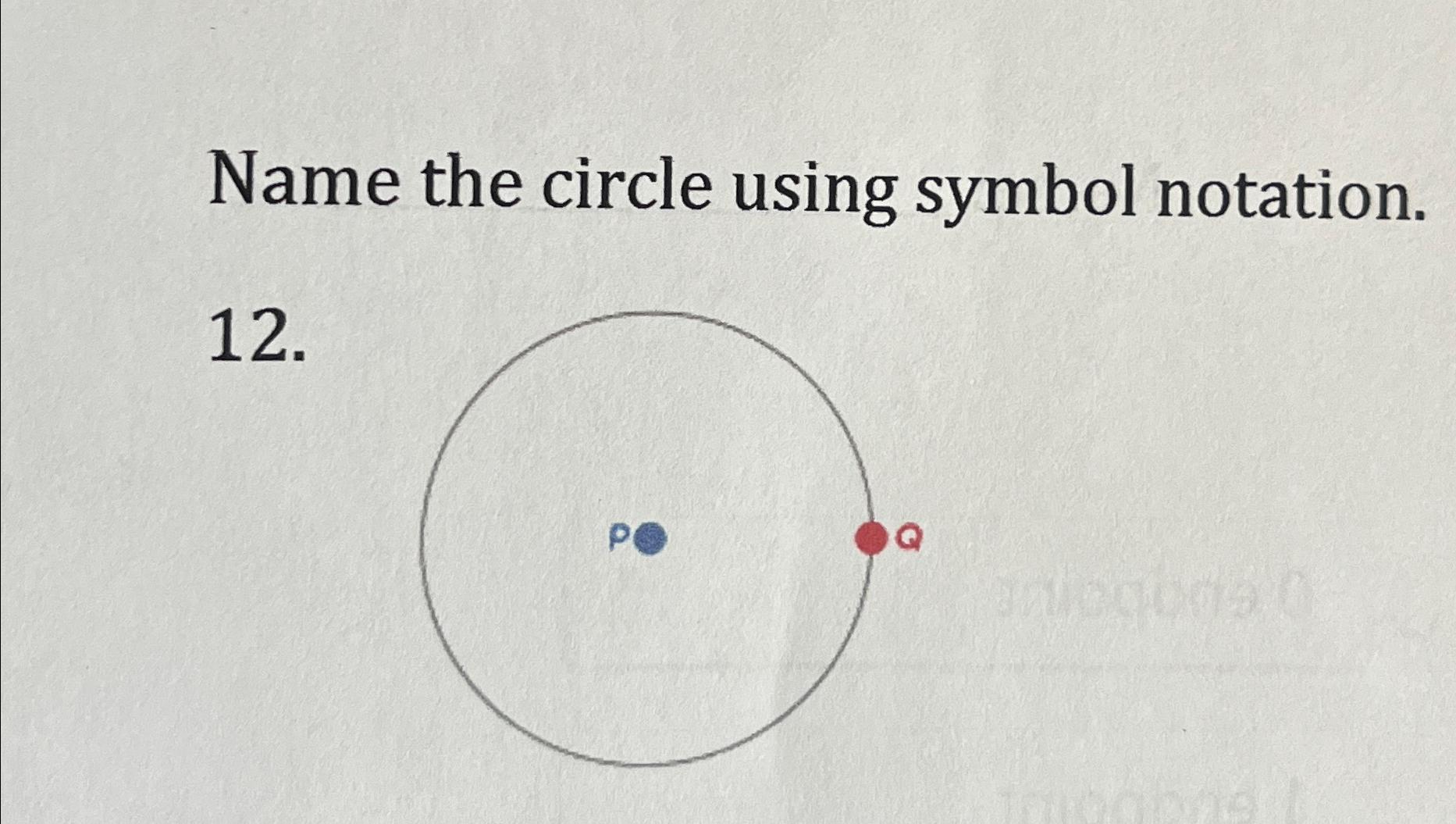 Name the circle using symbol notation.12. | Chegg.com