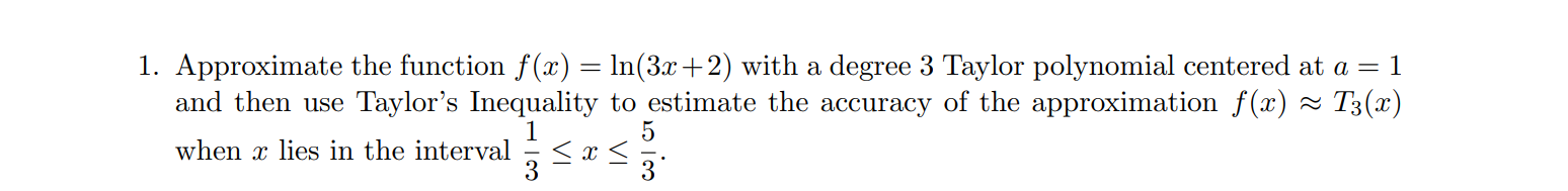 Solved Approximate the function f(x)=ln(3x+2) ﻿with a degree | Chegg.com