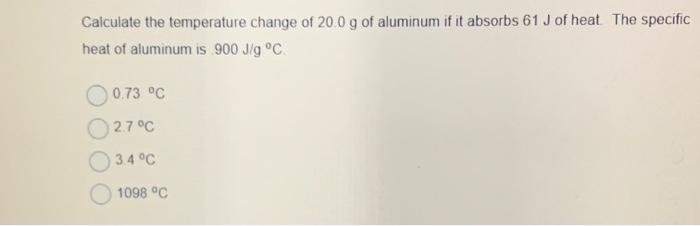 Solved Calculate the temperature change of 20.0 g of | Chegg.com