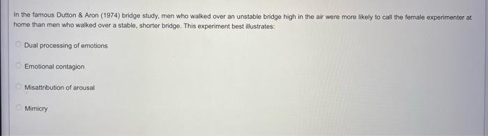 Solved In the famous Dutton & Aron (1974) bridge study, men | Chegg.com