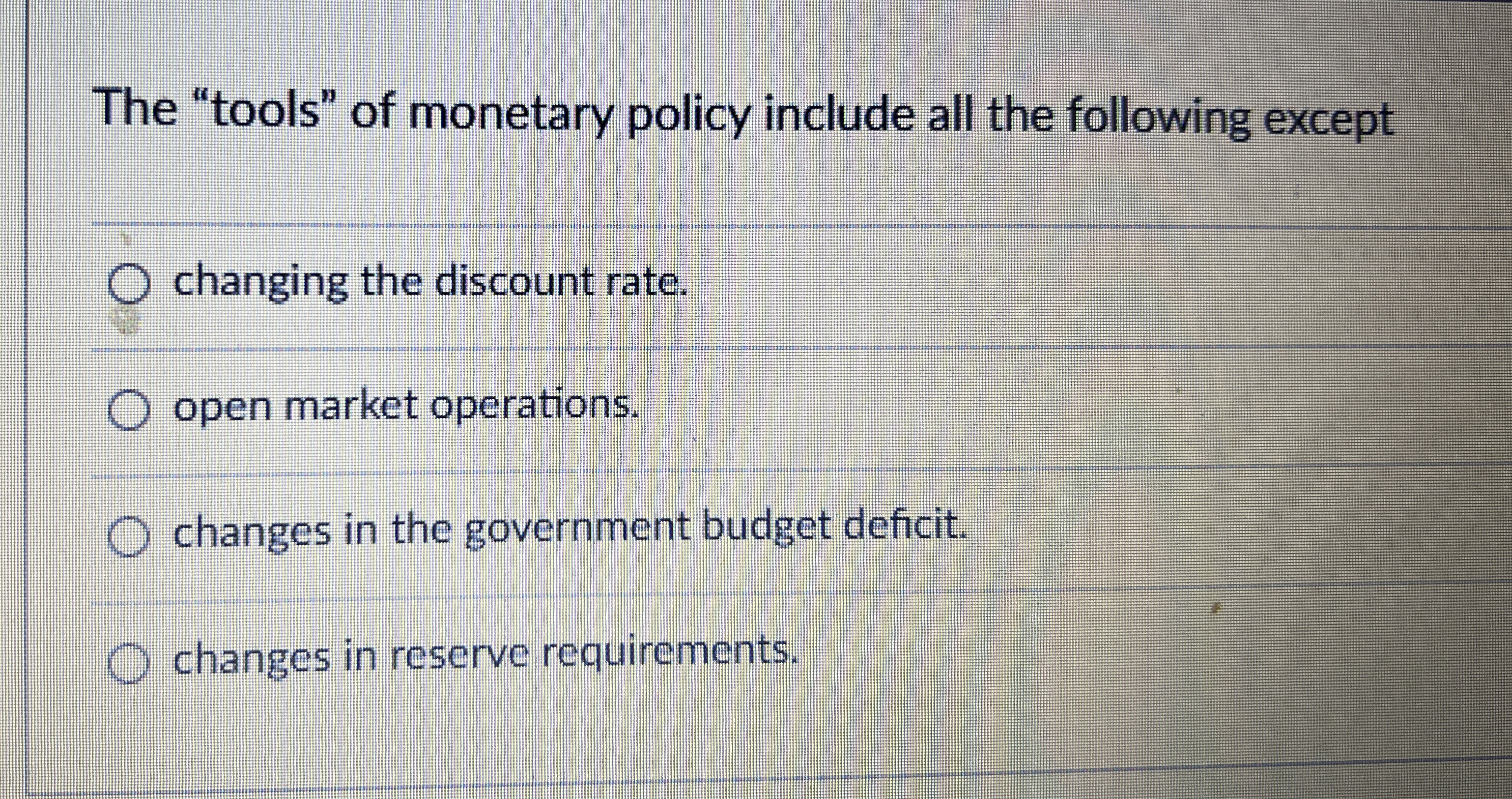 Solved The "tools" of monetary policy include all the | Chegg.com