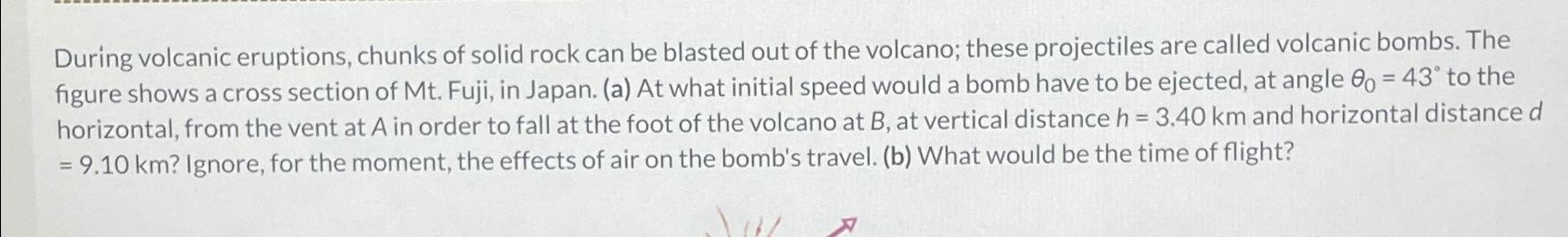 Solved During volcanic eruptions, chunks of solid rock can | Chegg.com