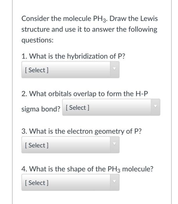Solved Consider the molecule PH3. Draw the Lewis structure | Chegg.com