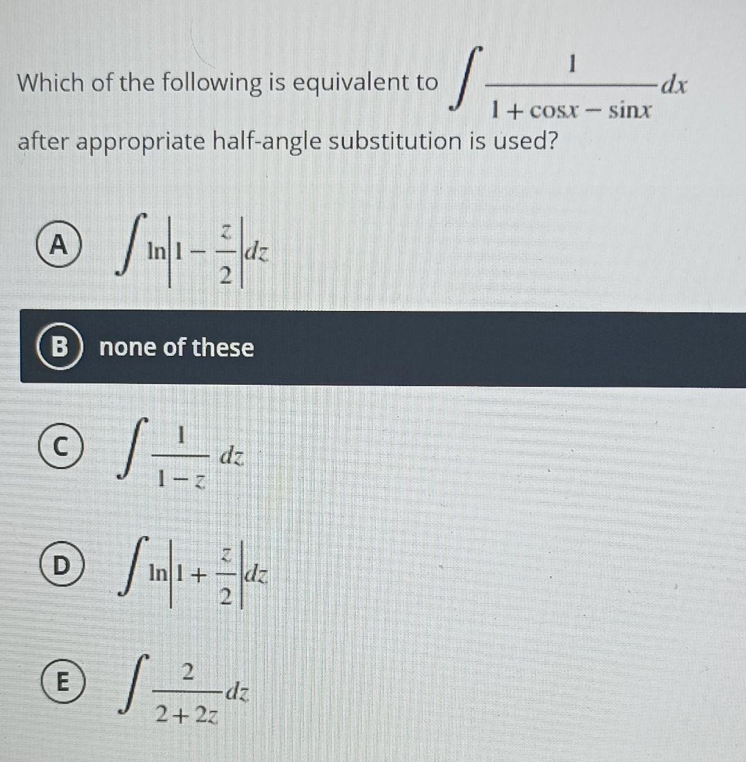 Solved 1 Which of the following is equivalent to -dx 1+ COSX | Chegg.com
