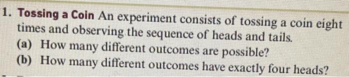 Solved Tossing a Coin An experiment consists of tossing a | Chegg.com