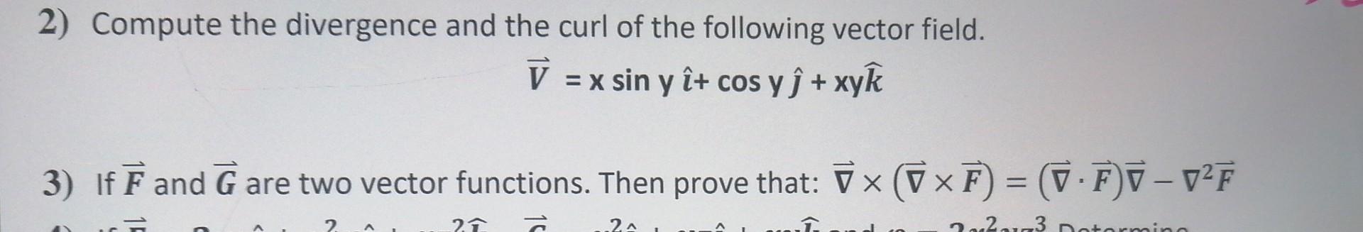 Solved 2) Compute the divergence and the curl of the | Chegg.com