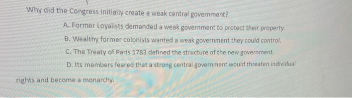 Solved Why did the Congress initially create a weak central | Chegg.com