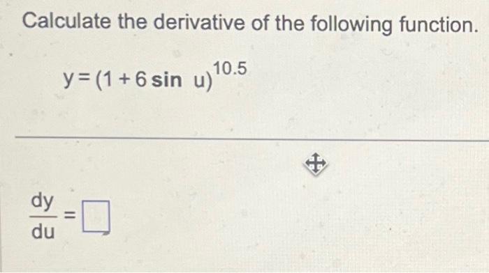Solved Calculate the derivative of the following function. y | Chegg.com