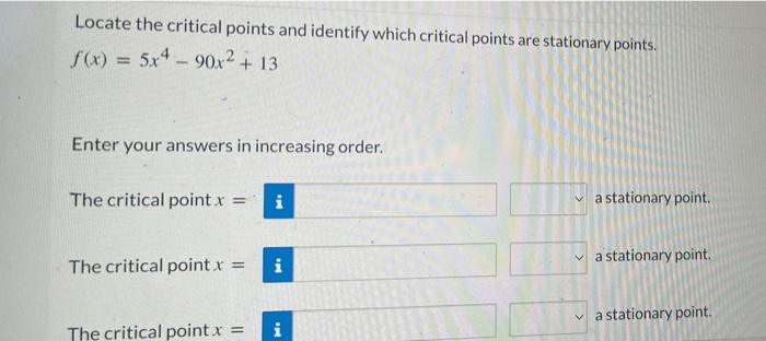 Solved Locate the critical points and identify which | Chegg.com