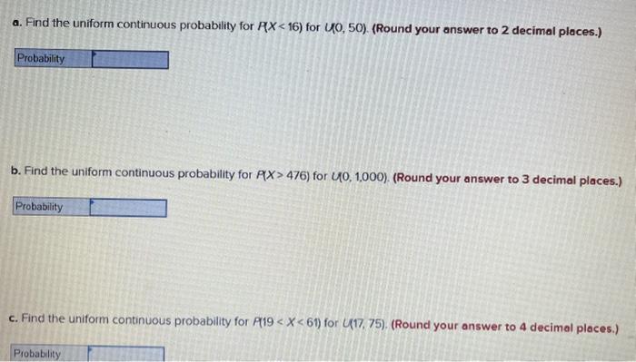 Solved a. Find the uniform continuous probability for P(X