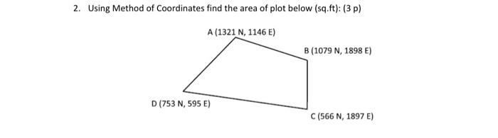 Solved 2. Using Method of Coordinates find the area of plot | Chegg.com
