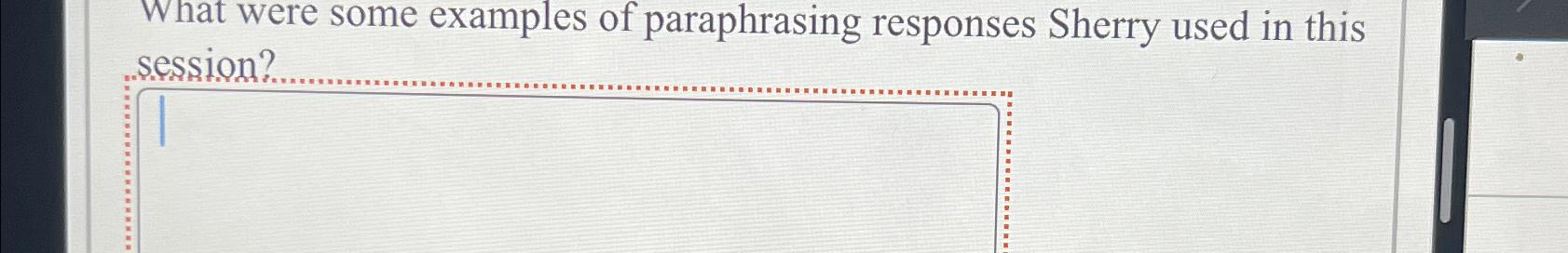 Solved What were some examples of paraphrasing responses | Chegg.com