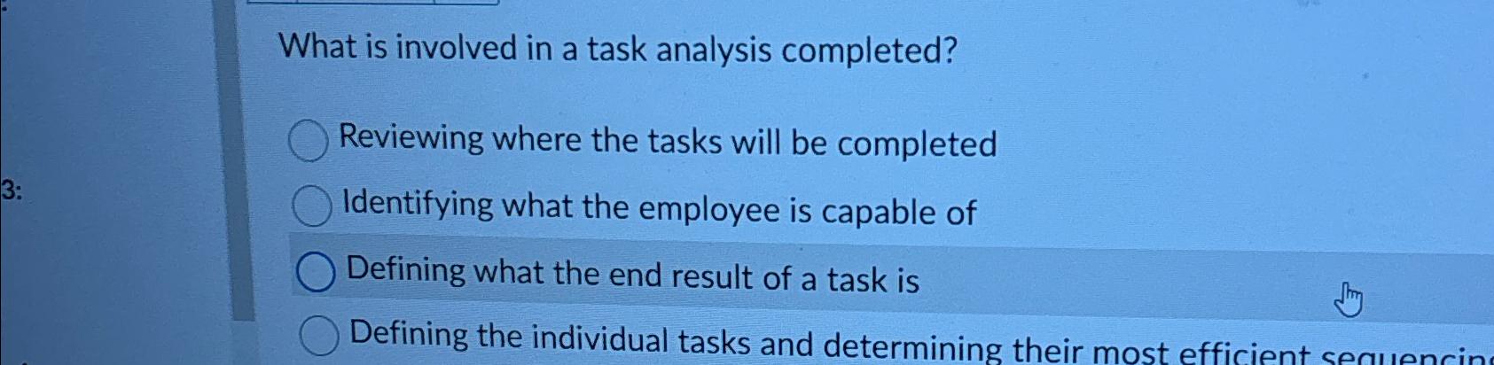 Solved What is involved in a task analysis | Chegg.com