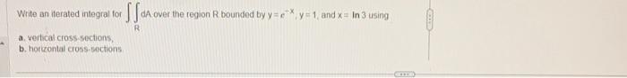 Solved Write an iterated integral for ∬R dA over the region | Chegg.com