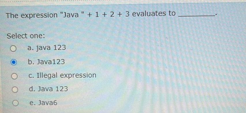 Solved The expression "Java " +1+2+3 ﻿evaluates toSelect | Chegg.com