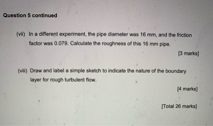 Solved 5. PIPE FLOW EXPERIMENT In a laboratory experiment, | Chegg.com