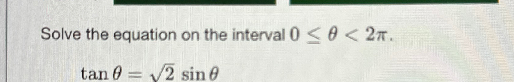 Solved Solve the equation on the interval 0≤θ