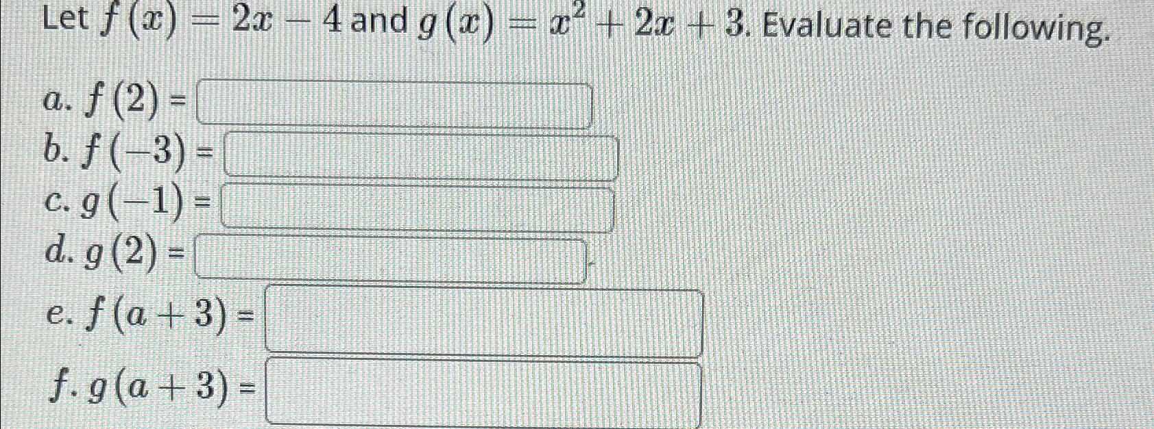 Solved Let F X 2x 4 ﻿and G X X2 2x 3 ﻿evaluate The