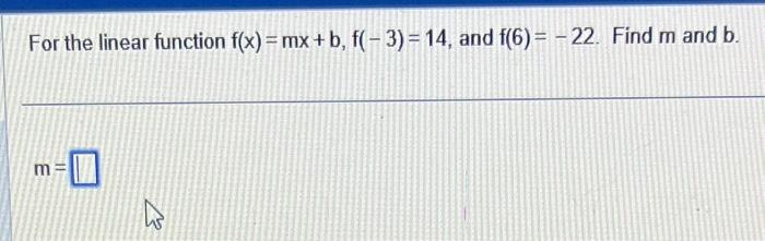 Solved For the linear function f(x)=mx+b,f(−3)=14, and | Chegg.com