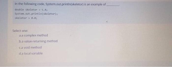 Solved In the following code, System.out.println(skeletor) | Chegg.com