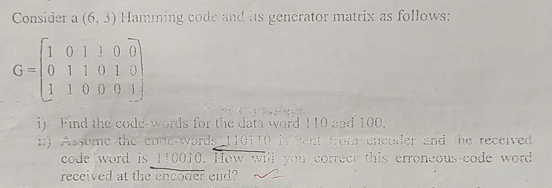 Solved Consider a (6, 3) Hamming code and is generator | Chegg.com