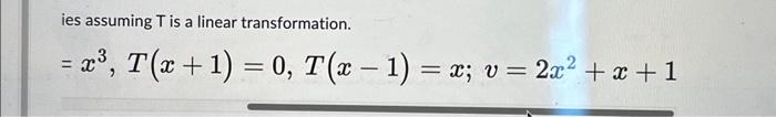 Solved Find \\( T(v) \\) using the following properties | Chegg.com